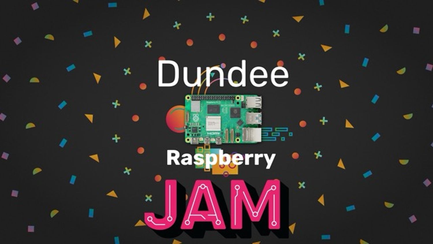 Dundee Raspberry Pi Birthday Jam – Raspberry Pi Events